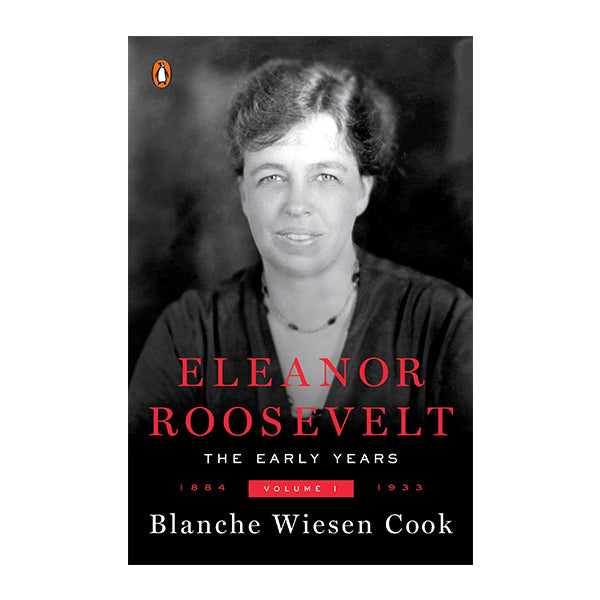 Eleanor Roosevelt : Volume 1, The Early Years, 1884-1933